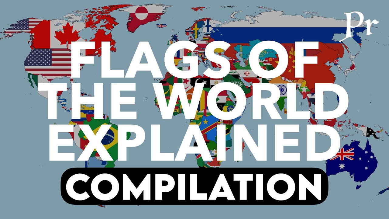Flags of the World Explained (Compilation)