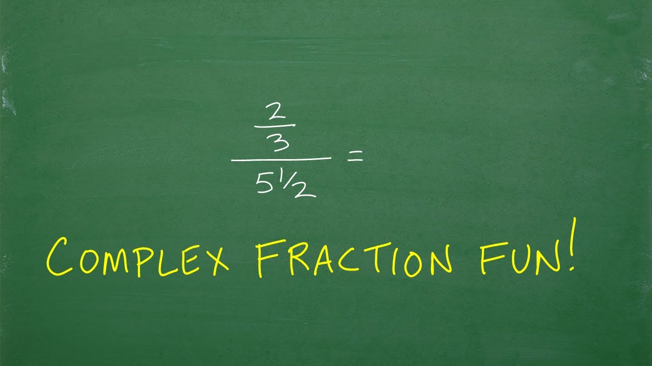 Complex Fractions - Can you Handle This? Let’s see…