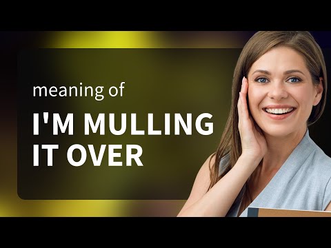 Understanding "I'm Mulling It Over": A Guide to Reflective Thinking in English