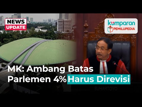 MK Perintahkan Ambang Batas Parlemen 4% Harus Direvisi, Berlaku di Pemilu 2029 | kumparan.com