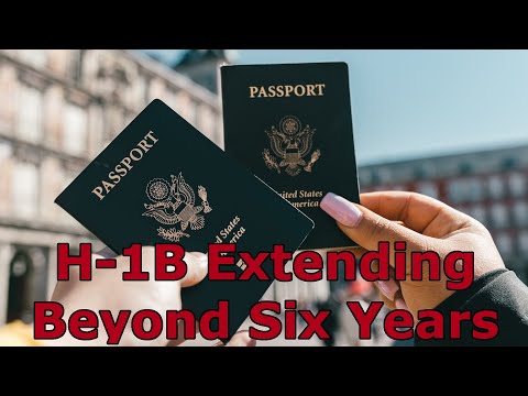 Understanding H-1B Extensions Beyond Six Years