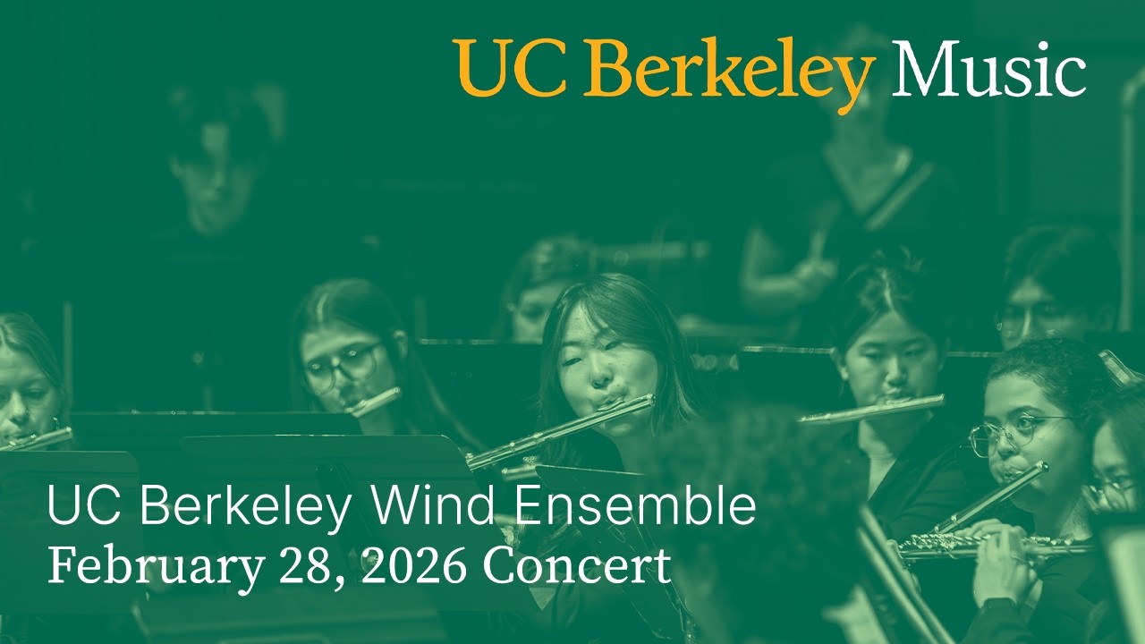 UC Berkeley Wind Ensemble- February 28, 2026