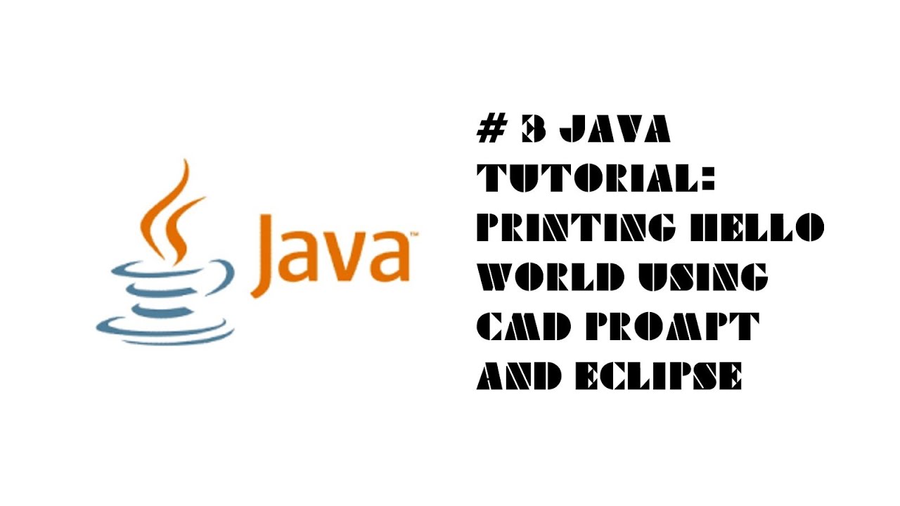 #3 Java Tutorial: Printing Hello World using Command prompt and Eclipse #Java #JavaProgramming