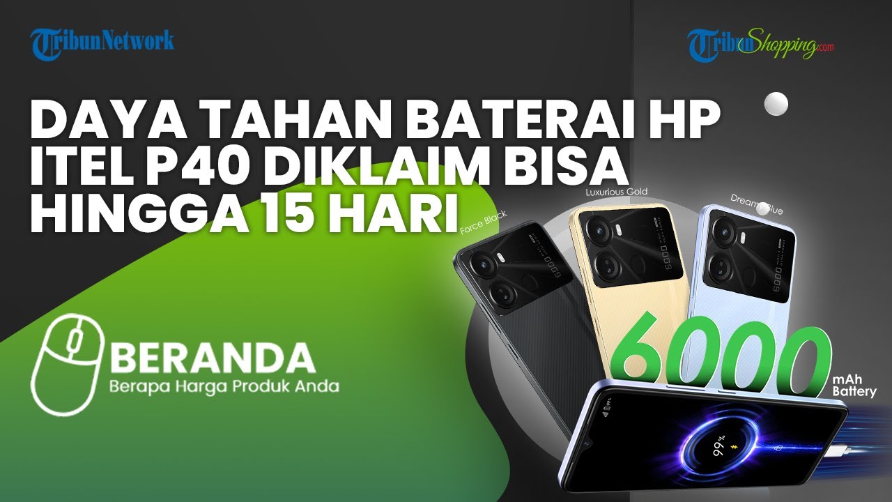 Apa Itu Ponsel Itel P40? Diklaim Punya Spesifikasi Baterai yang ...