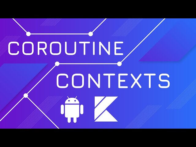 Understanding Coroutine Contexts in Kotlin: A Comprehensive Guide | Galaxy.ai
