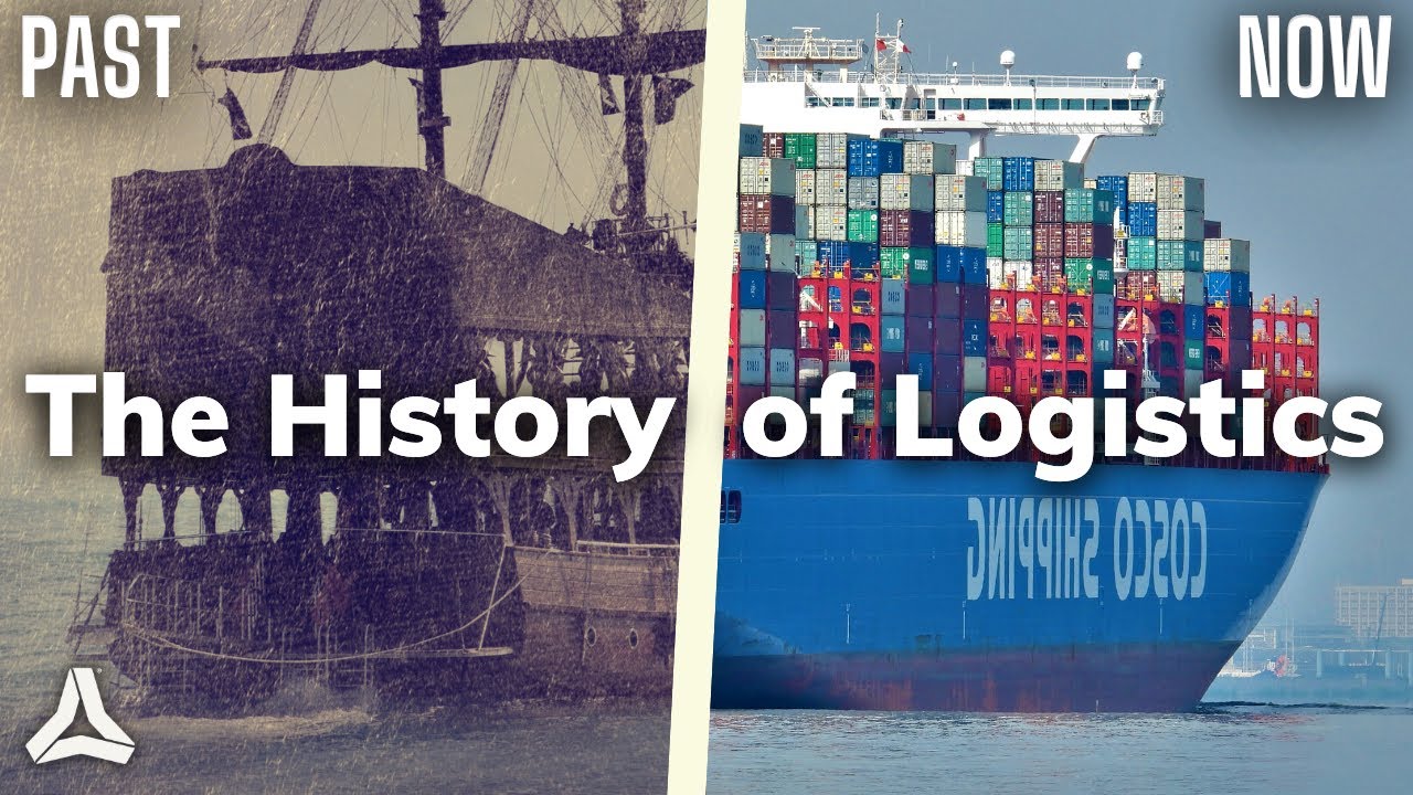 The History of Logistics | The Past, Present and Future of Supply Chain