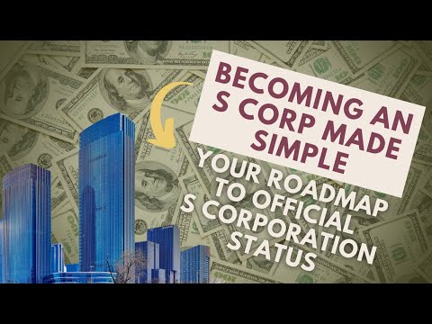 Becoming an S Corp Made Simple: Your Roadmap to Official S Corporation Status
