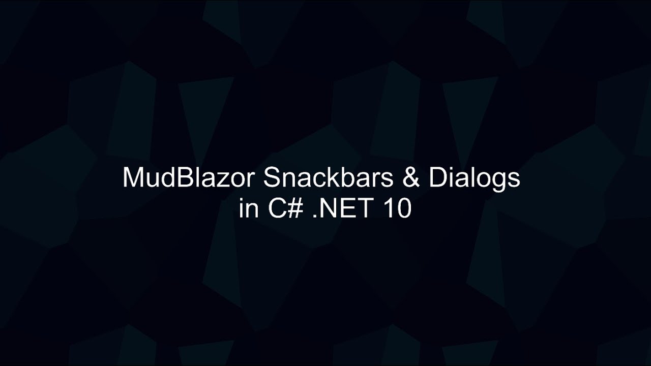 MudBlazor Snackbars & Dialogs in C# .NET 10