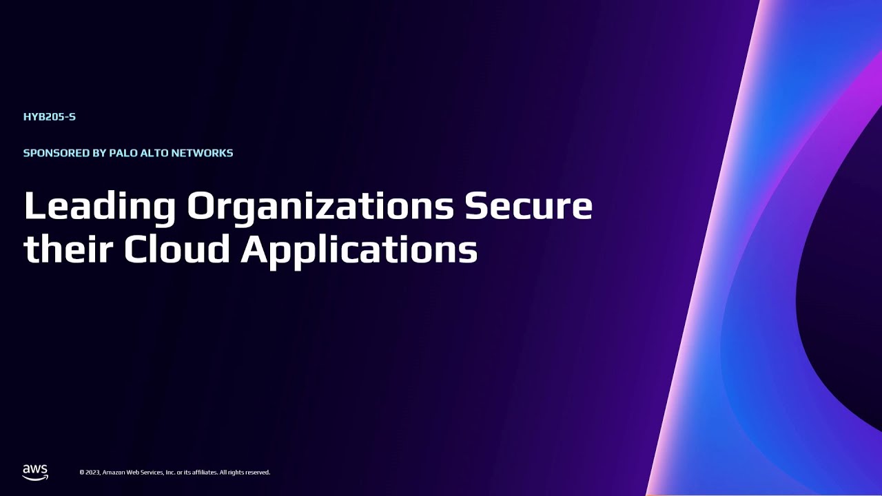 AWS re:Invent 2023 - How organizations secure applications with AWS & Palo Alto Networks (HYB205)