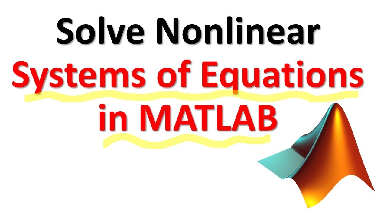 Solve Nonlinear Systems of Equations in MATLAB - fsolve()