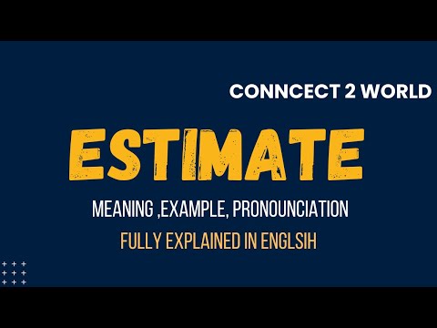 What Does estimate Means || Meanings And Definitions With estimate in ENGLISH