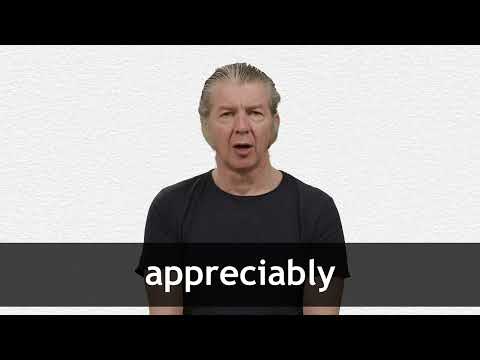 APPRECIABLY definition and meaning | Collins English Dictionary