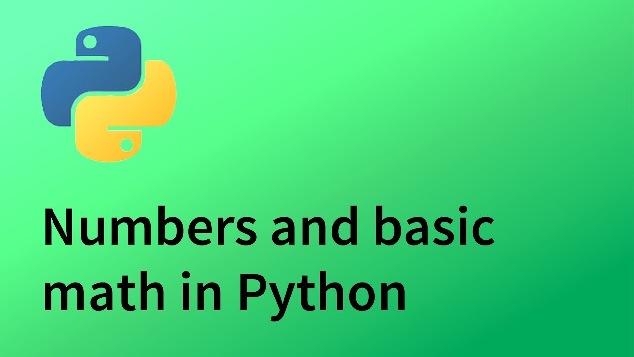 Python Tutorial 2 - Numbers and Basic Math in Python