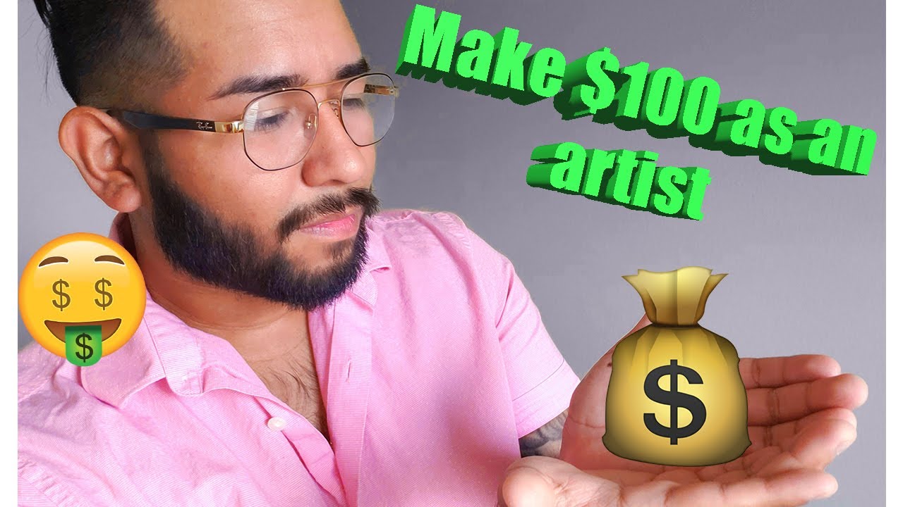 How to make your first $100 as an ARTIST