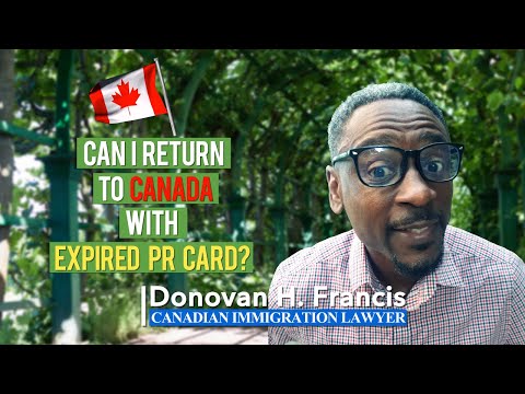 Can I Return To Canada With Expired PR Card? - Canadian Immigration Lawyer
