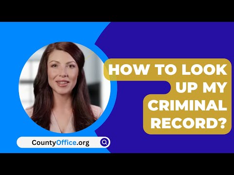 How To Look Up My Criminal Record? - CountyOffice.org