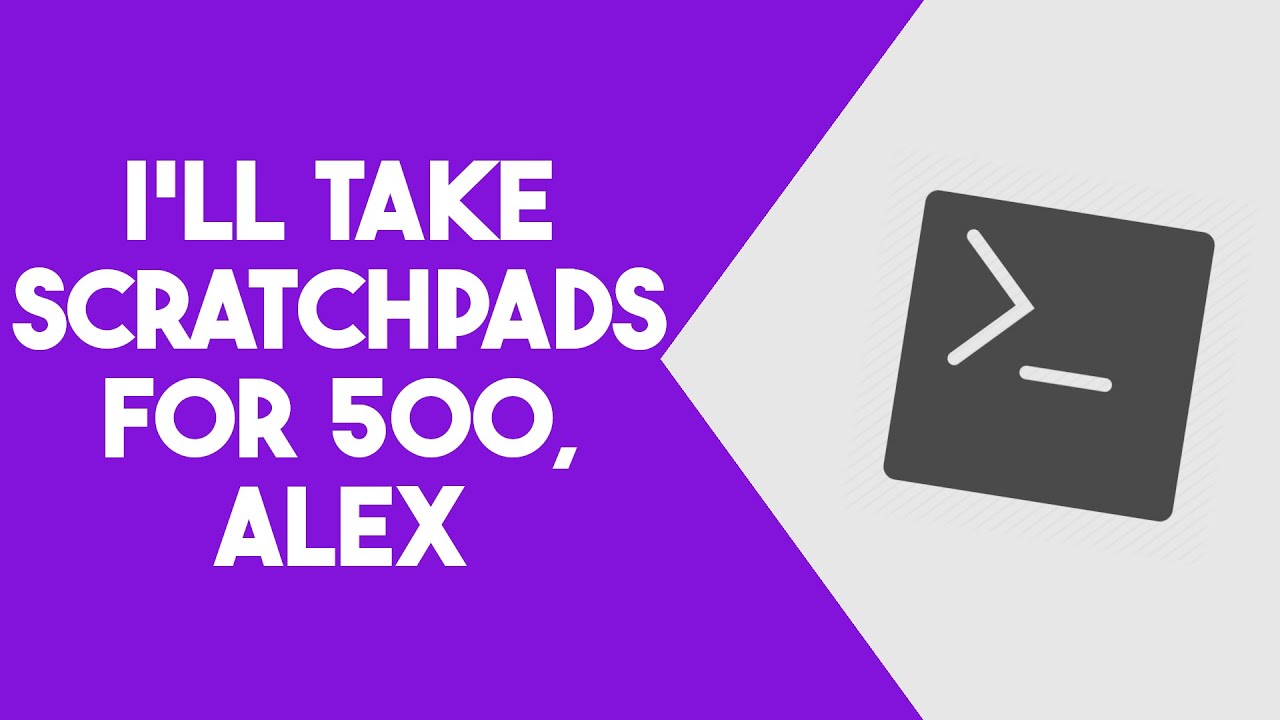 What Are Scratchpads and WHY Are They Good?