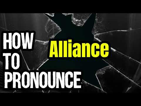 How To Pronounce Alliance? (CORRECTLY) Meaning & Pronunciation