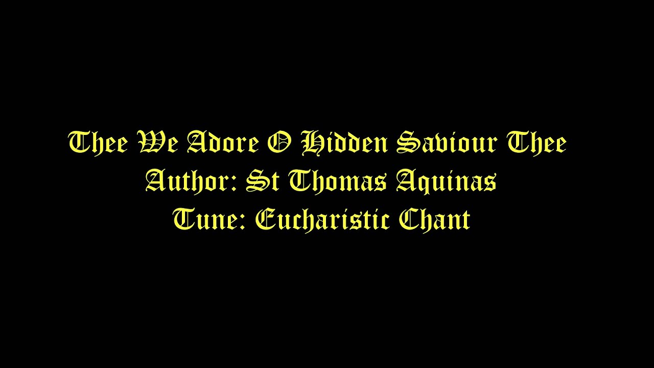 Thee We Adore O Hidden Saviour Thee Lyrics (Eucharistic Chant) # Communion Hymns