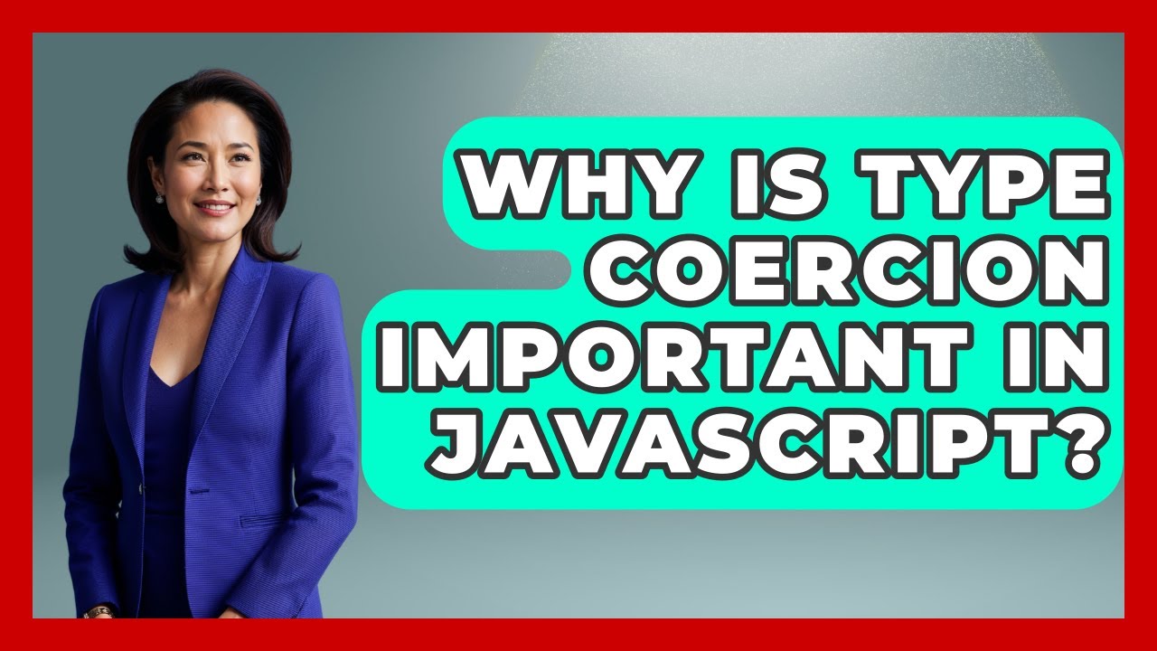 Why Is Type Coercion Important In JavaScript? - JavaScript Toolkit