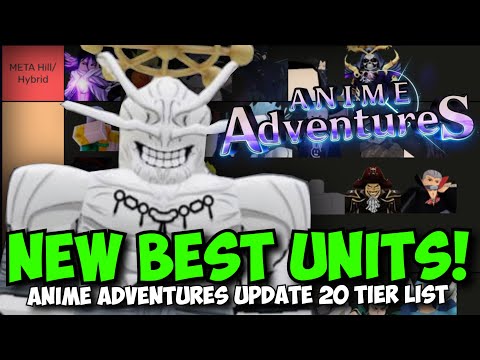New BEST Units in Anime Adventures! (Update 20 Tier List!)