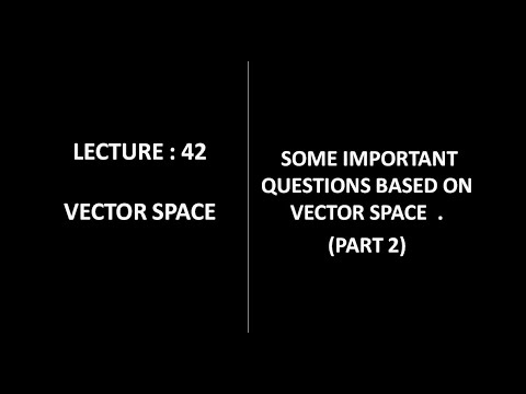 Lecture 42 || Questions on Vector Space (Part 2) || Linear Algebra ||