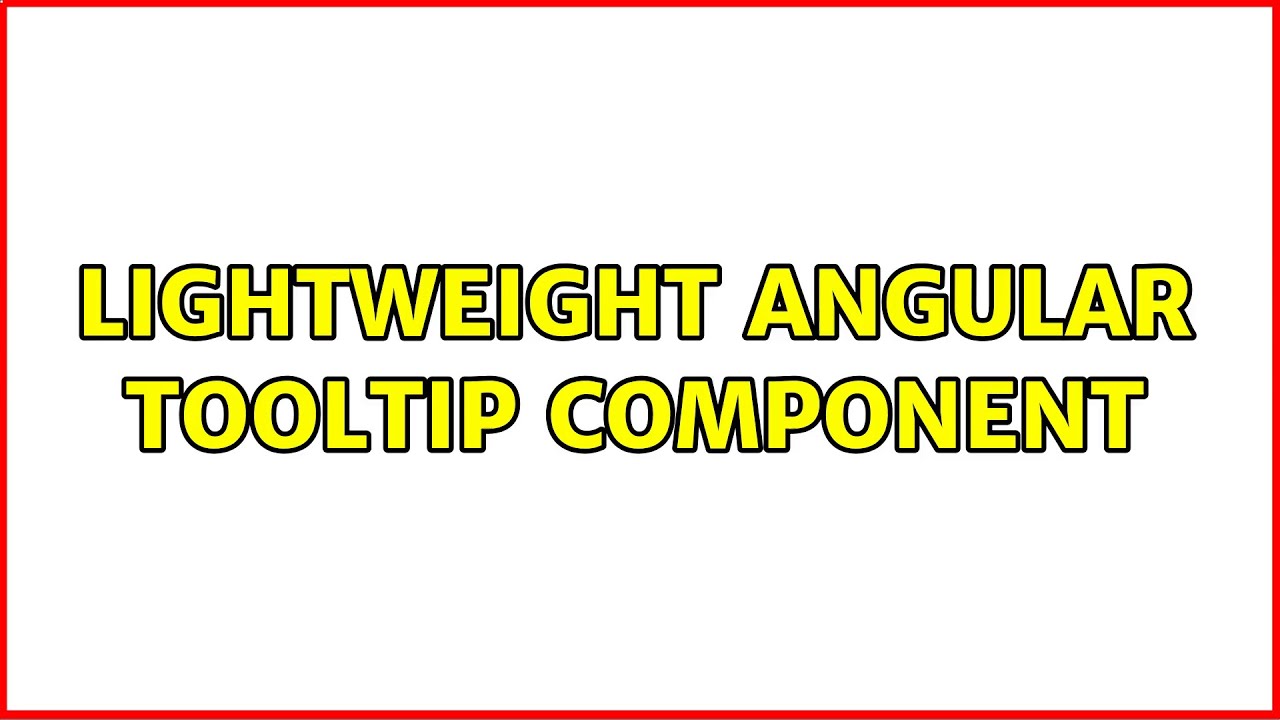 Lightweight Angular tooltip component