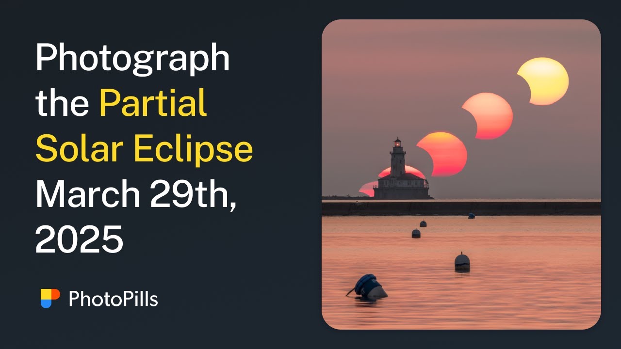 How to Photograph the Partial Solar Eclipse of March 29th, 2025
