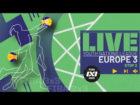 LIVE 🔴 FIBA 3x3 Youth Nations League 2025 - Europe 3 - Stop 2 | #3x3Basketball
