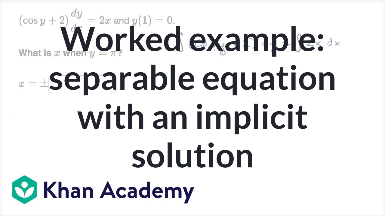Worked example: separable equation with an implicit solution | Khan Academy