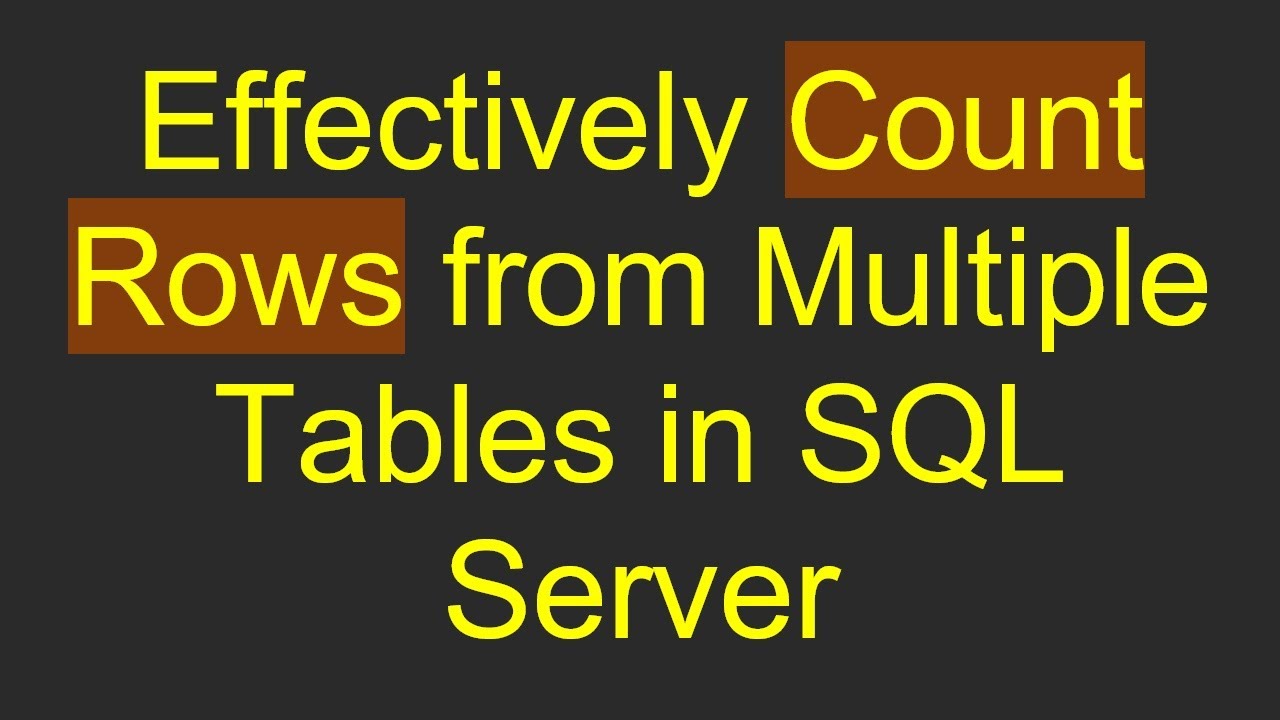 Effectively Count Rows from Multiple Tables in SQL Server