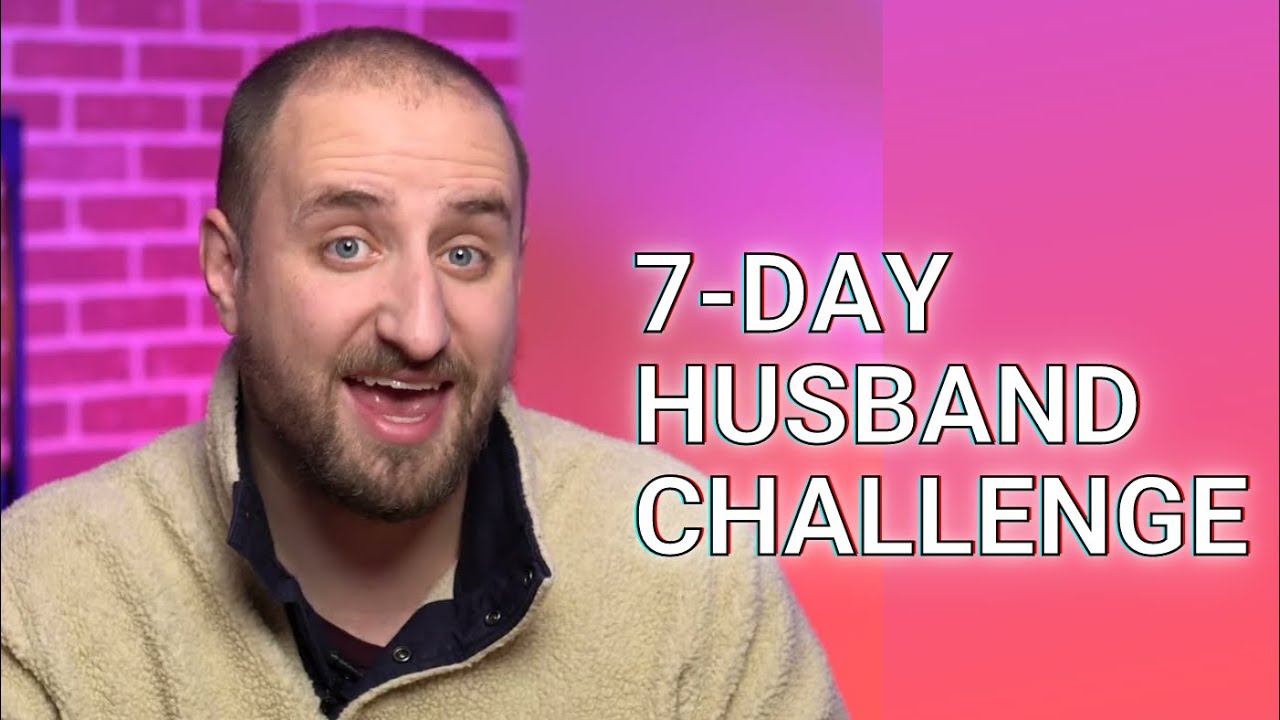 Join Us On The 7 Day Husband Challenge!