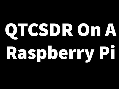 How To Install QTCSDR On A Raspberry Pi 4 To Make A SDR Receiver And Transmitter