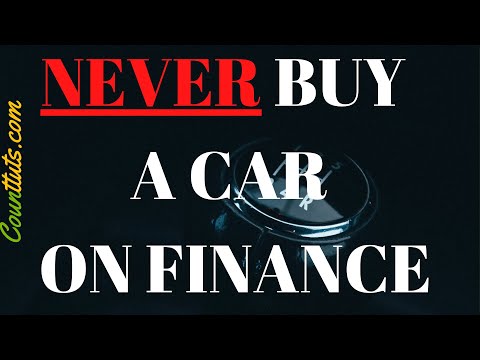 NEVER Buy a Car on Finance