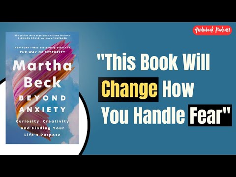 "Beyond Anxiety by Martha Beck – Full Book Summary & Insights"