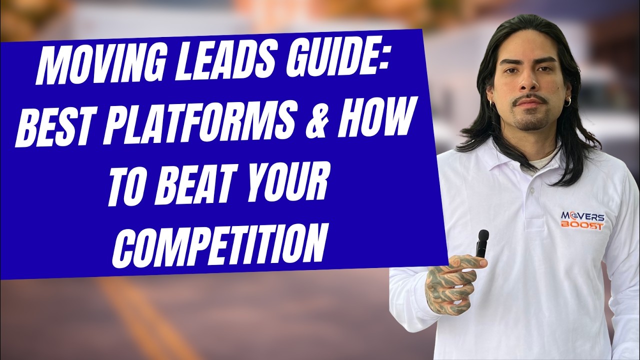 Moving Leads Guide: Best Platforms & How to Beat Your Competition