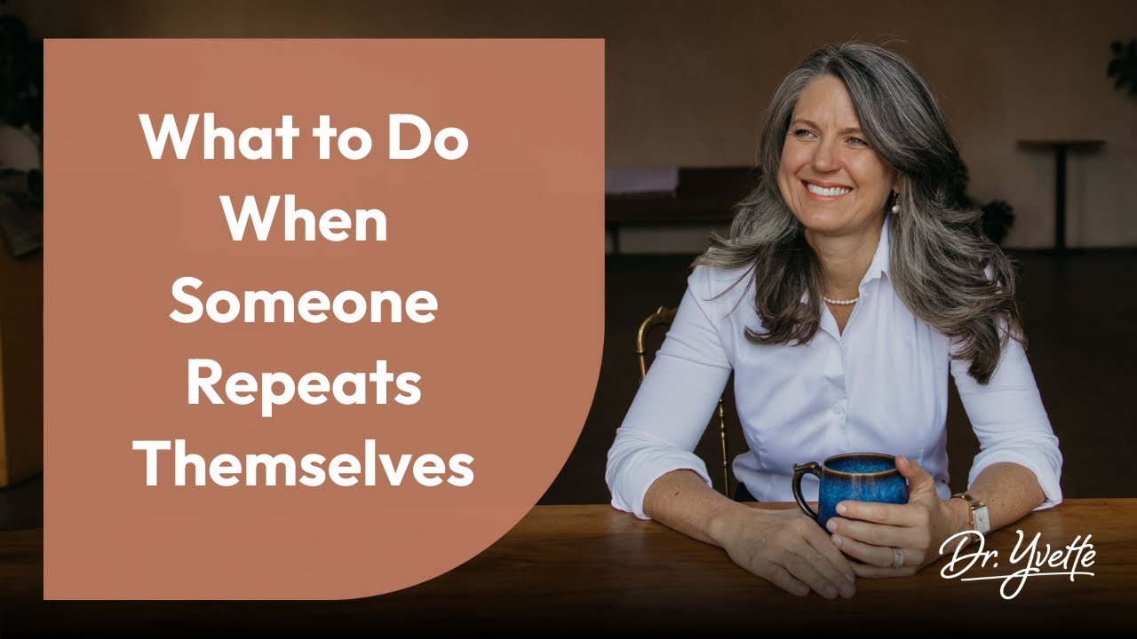 What to Do When Someone Repeats Themselves