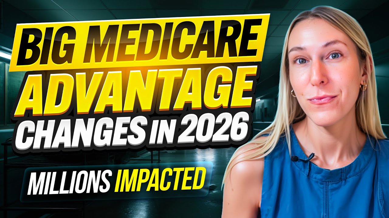 Big Medicare Advantage changes for 2026.
