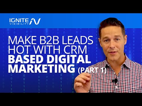 Heat Up Your Leads With CRM Based Digital Marketing (Part 1)