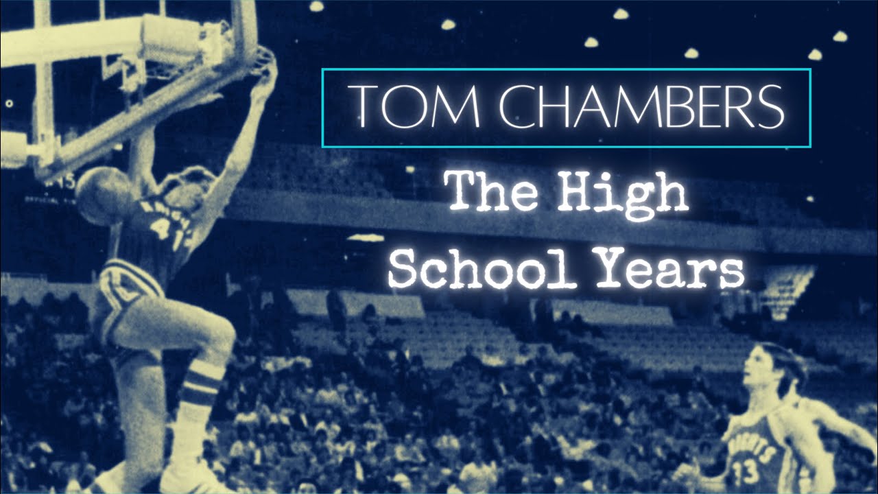 Tom Chambers | The High School Years
