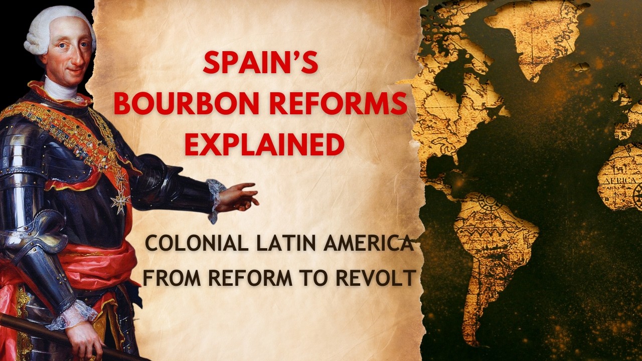 Bourbon Reforms Explained: Spain's Empire Crisis