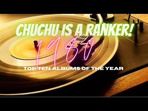 1980: Top ten best albums of the year - Chuchu is a Ranker!