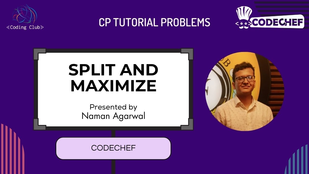 Split and Maximize || CODECHEF STARTERS 121 || Explanation + Code