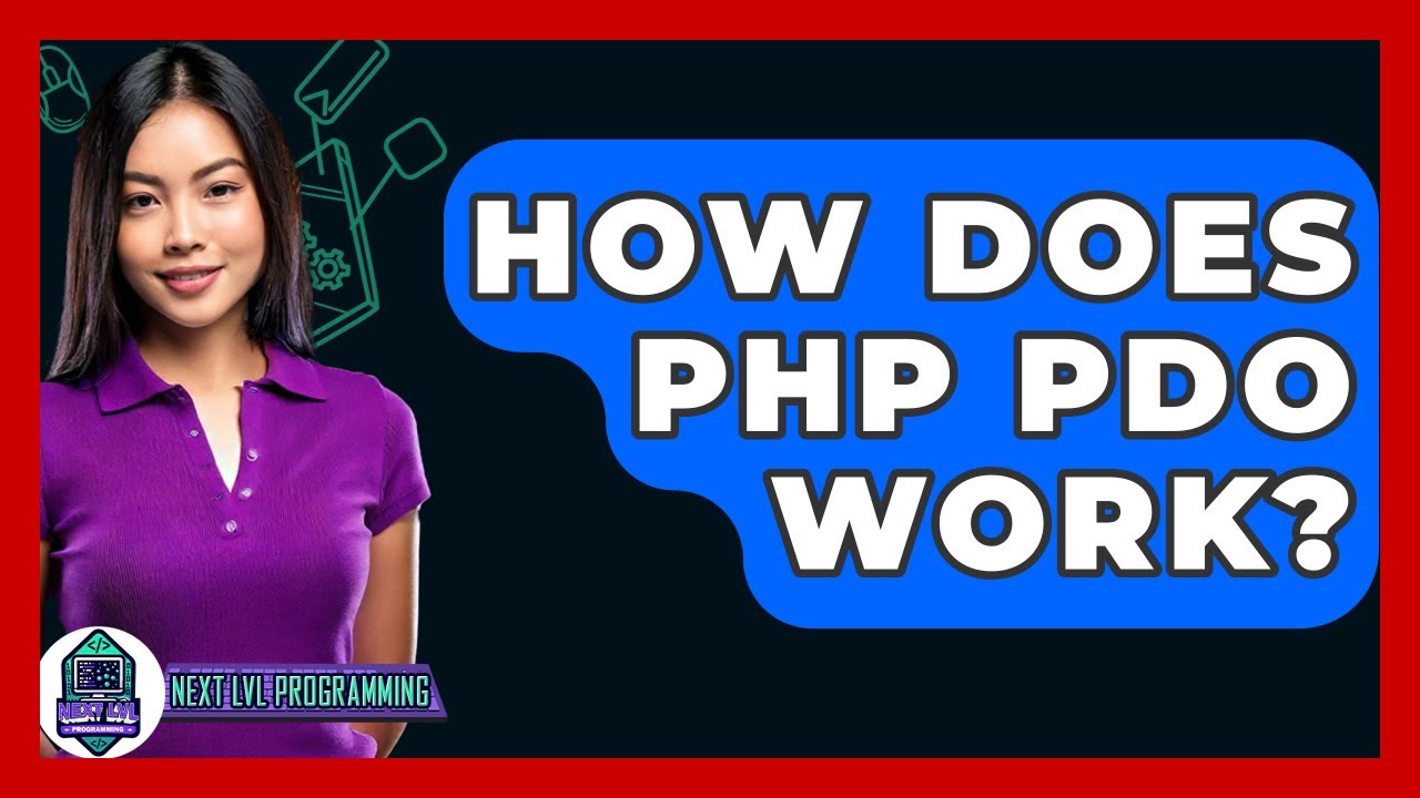 How Does PHP PDO Work? - Next LVL Programming