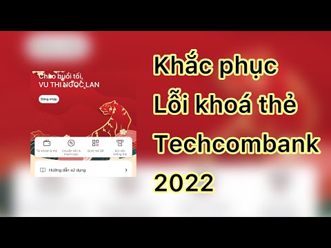 FIXING TECHCOMBANK CARD LOCKED 2022 | Lan finance official #13