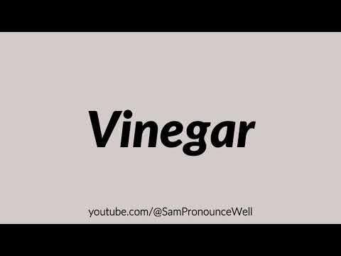 How to Pronounce Vinegar