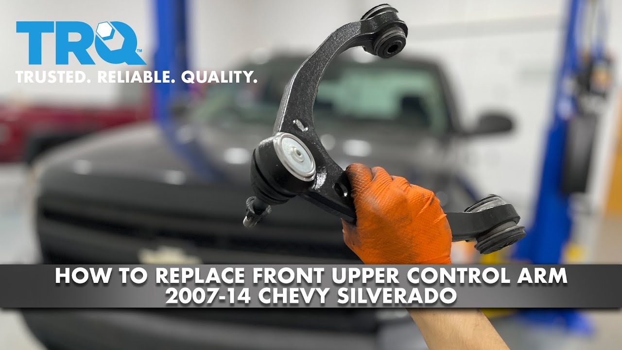 How to Replace Front Upper Control Arm 2007-14 Chevy Silverado