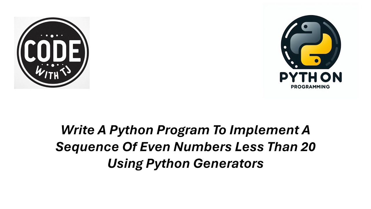 Python To Implement A Sequence Of Even Numbers Less Than 20 Using Python Generators