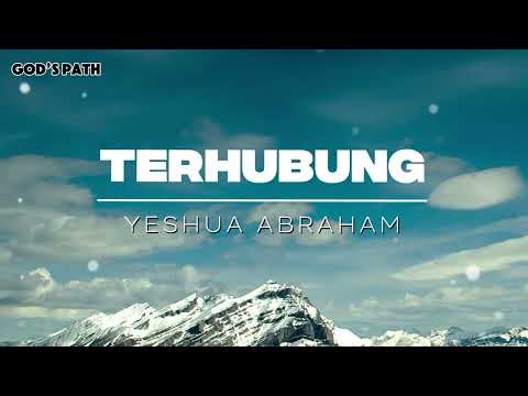 Terhubung - Yeshua Abraham (Lirik) Lagu Rohani Terbaru