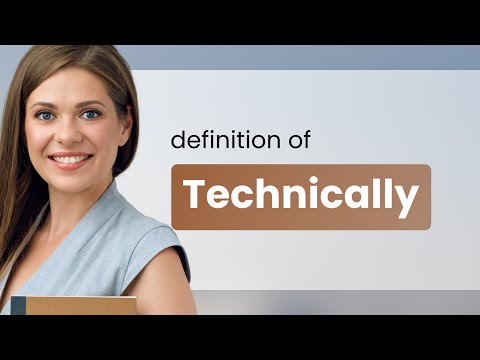 Technically — TECHNICALLY definition